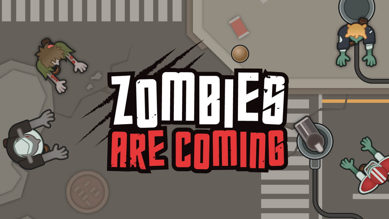 Zombies Are Coming | Play A Game